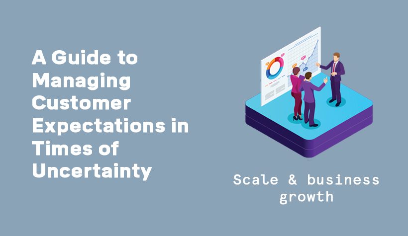 Managing Customer Expectations in Uncertain Times - Intact